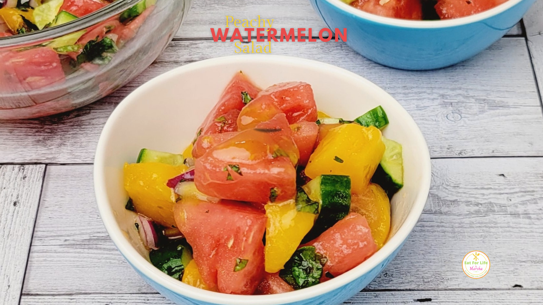 Peachy Watermelon Salad | Eat For Life By Marsha
